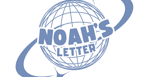 Noah's Letter | Noah Ingram | Substack