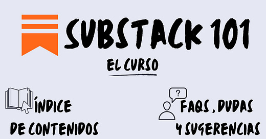 Curso Substack 101 · Domina la plataforma y crece como autor con tu newsletter