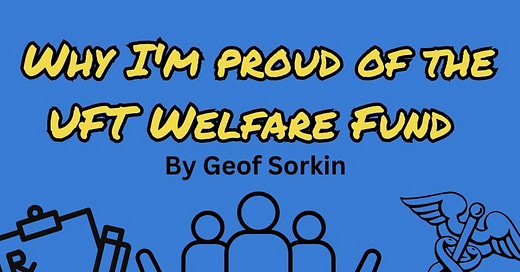 Why I'm proud of the UFT Welfare Fund - by Geof Sorkin
