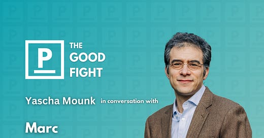 The Good Fight | Yascha Mounk | Substack