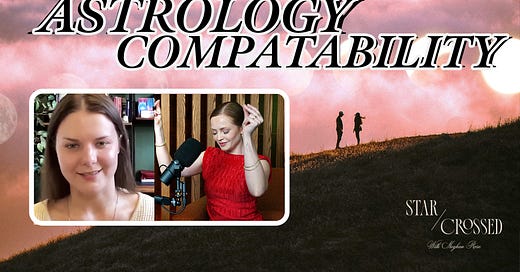Star-Crossed with Meghan Rose | Meghan Rose | Astrologer | Substack