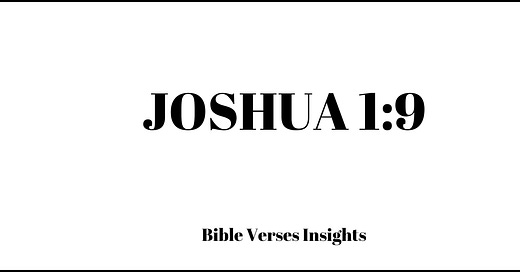 How Joshua 1:9 Teaches Us to Conquer Fear with Faith