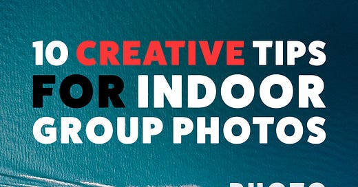 10 Creative Tips for Better Indoor Group Photos