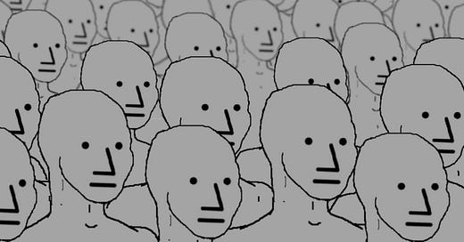 Why You Are Probably An NPC - by Gurwinder - The Prism