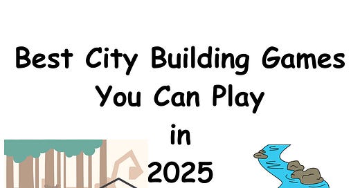 Best City Building Games - 2025 - by Nick Pasta