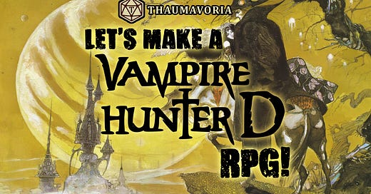 The Endless Night: Creating a Vampire Hunter D Tabletop RPG