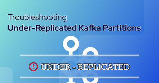 Troubleshooting Under-Replicated Kafka Partitions