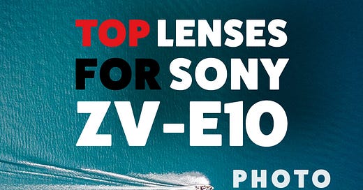 The Top Lenses for Your Sony ZV-E10 Camera