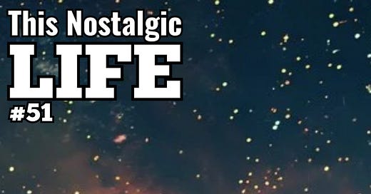 This Nostalgic Life | Substack
