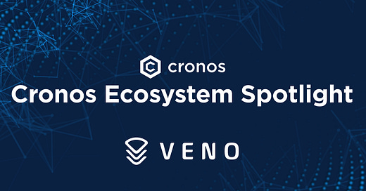 Cronos Ecosystem Spotlight: Veno Finance - by Jay Lin