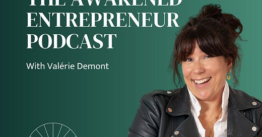 The Awakened Entrepreneur | Valerie Demont | Substack