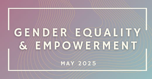Gender Equality & Women Empowerment: May 2025 Funding Opportunities