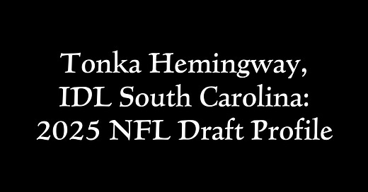 Tonka Hemingway, South Carolina: 2025 NFL Draft Profile & Scouting Report