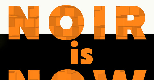 Noir is Now | Anthony Neil Smith | Substack