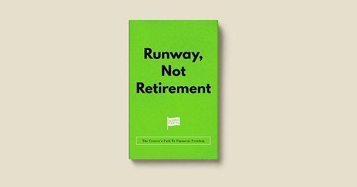 Runway, Not Retirement: The Creator Capitalist’s Path To Financial Freedom