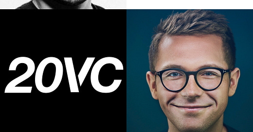 The Twenty Minute VC (20VC): Venture Capital | Startup Funding | The Pitch | Substack