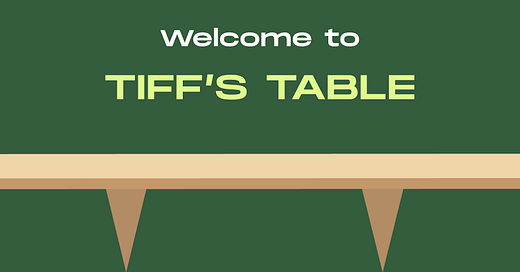 Tiff's Table | Tiffany Bach | Substack