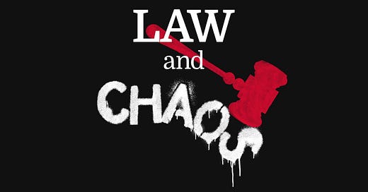 Law and Chaos | Liz Dye | Substack