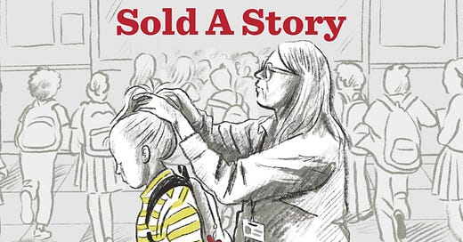 Six Takeaways from "Sold a Story" - by Robert Pondiscio
