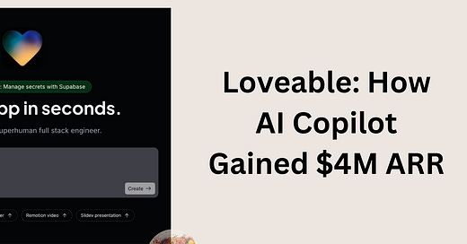 Loveable: How AI Copilot Gained $4M ARR - by Stepan Ikaev