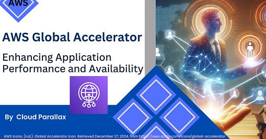 AWS Global Accelerator: Enhancing Application Performance and ... AWS Global Accelerator: Enhancing Application Performance and ...