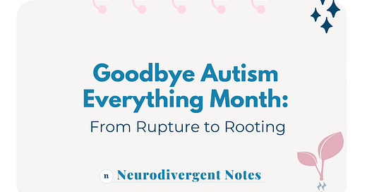 Goodbye Autism Everything Month - by Megan Anna Neff