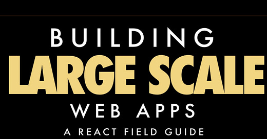 Large Scale Web Apps | Addy Osmani | Substack