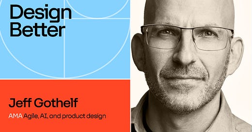 AMA: Jeff Gothelf - by The Curiosity Department