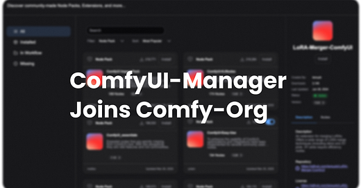 ComfyUI-Manager Joins Comfy-Org - by Christian Byrne
