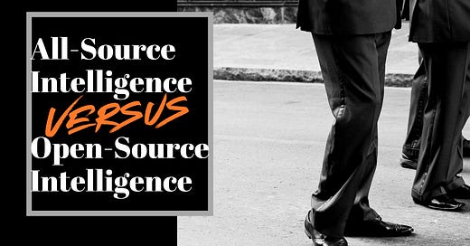 All-Source Intelligence (ASINT) and Open-Source Intelligence (OSINT): A ...
