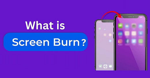 Understanding Screen Burn-in and How to Avoid It