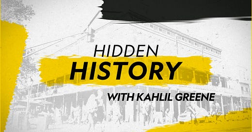 History Can't Hide from Kahlil Greene | Substack