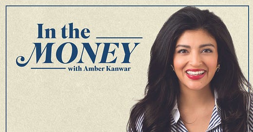 In the Money | Amber Kanwar | Substack