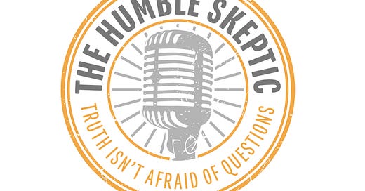 The Humble Skeptic | Shane Rosenthal | Substack