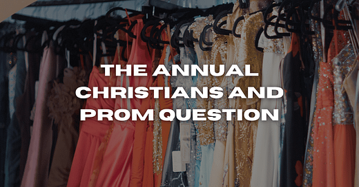 The Annual Christians and Prom Question