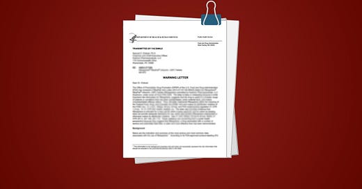 What to Do Immediately Upon Receiving an FDA Form 483 or Warning Letter