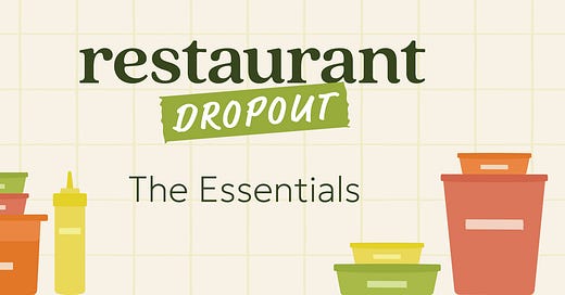 Restaurant Dropout Essentials - by Zoe Barrie Soderstrom