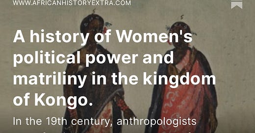 A history of Women's political power and matriliny in the kingdom of Kongo.