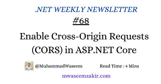 Enable Cross-Origin Requests (CORS) in ASP.NET Core Enable Cross-Origin Requests (CORS) in ASP.NET Core