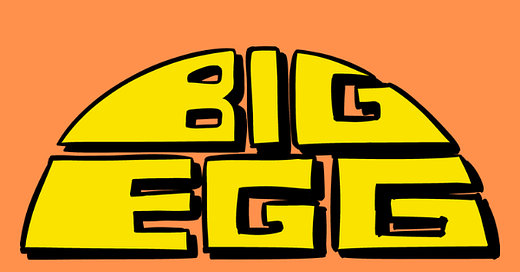 BIG EGG | Colette Arrand | Substack