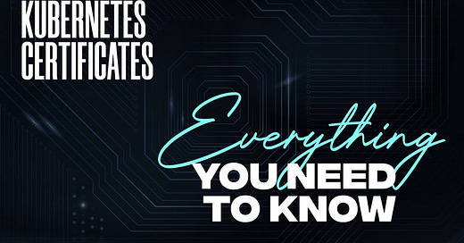 Kubernetes Certificate Management: Everything You Need to Know