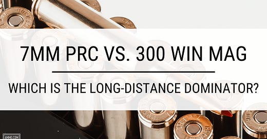 7mm PRC vs. 300 Win Mag: Which Is The Long-Distance Dominator?