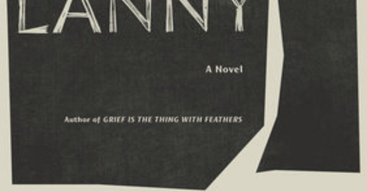 Lanny, by Max Porter - by Will JS. - The Latent Book Club