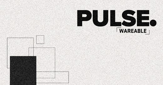 PULSE by Wareable | James Stables | Substack