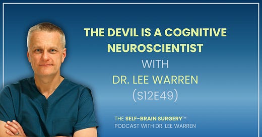 Self-Brain Surgery™ with Dr. Lee Warren | Substack