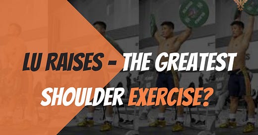 Lu Raises - The Greatest Shoulder Exercise You're Probably Not Doing