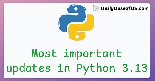 What's Inside Python 3.13? - by Avi Chawla