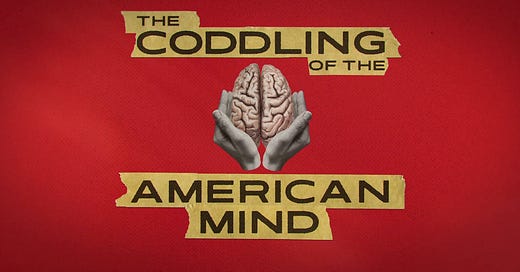 The Coddling of the American Mind Movie | Ted Balaker | Substack