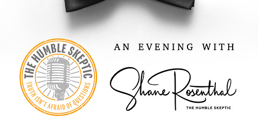 The Humble Skeptic | Shane Rosenthal | Substack