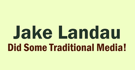 Jake Landau is Getting Tired | Substack